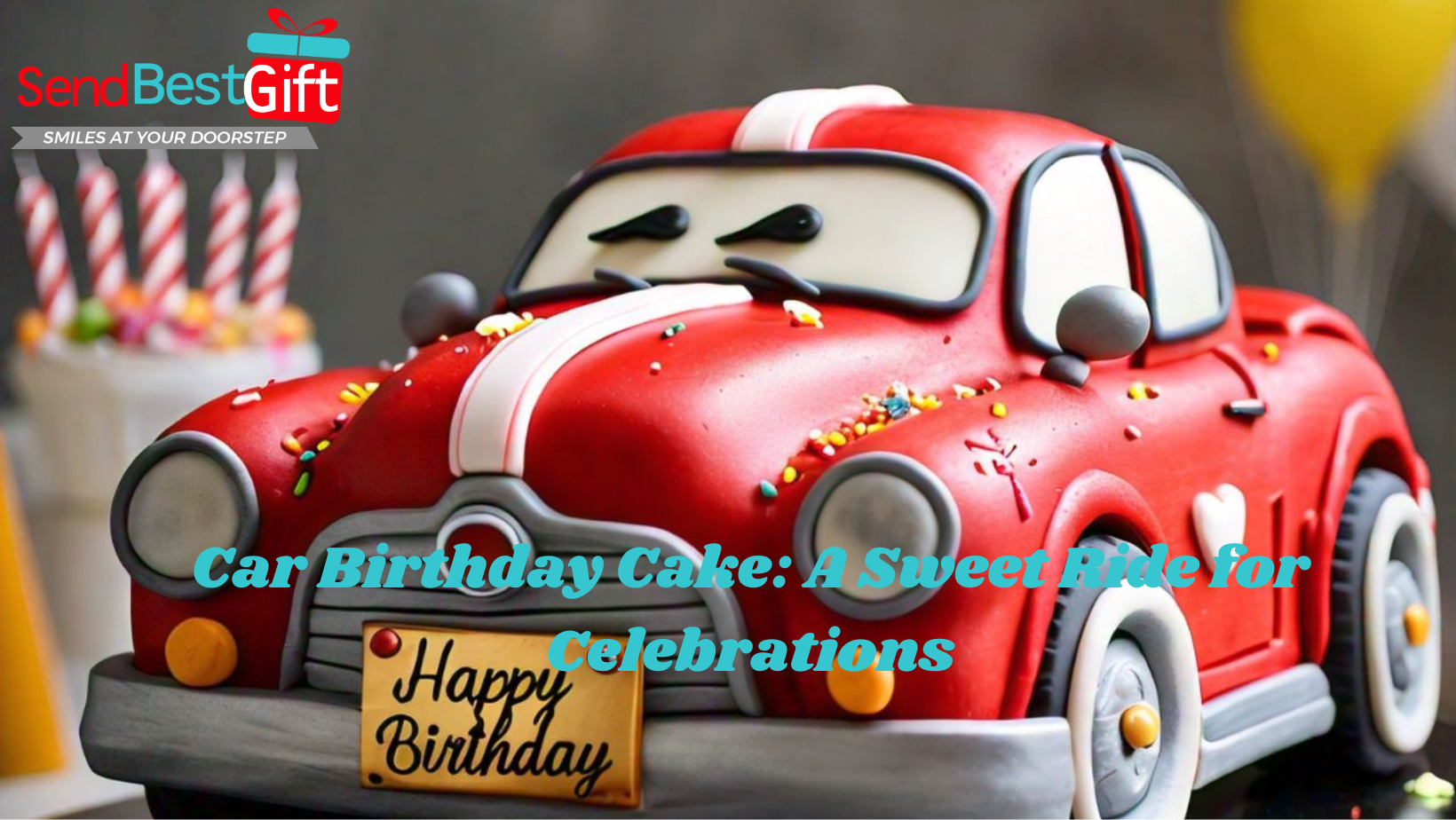 Car Birthday Cake: A Sweet Ride for Celebrations - Sendbestgift.com