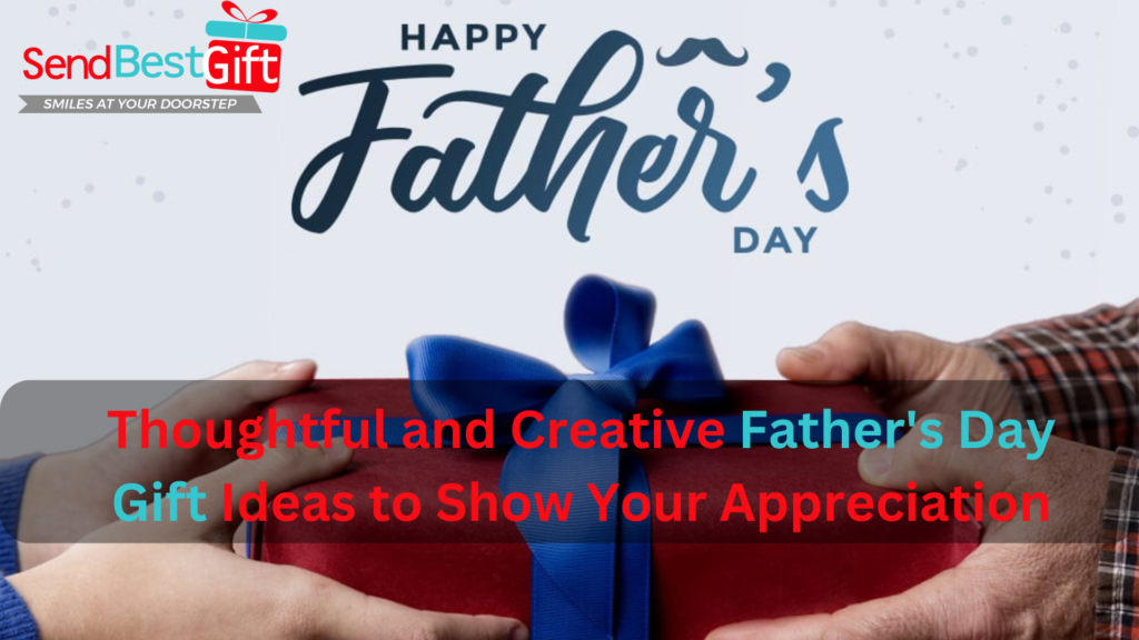Father's Day Surprise Gift Ideas to Show Your Appreciation